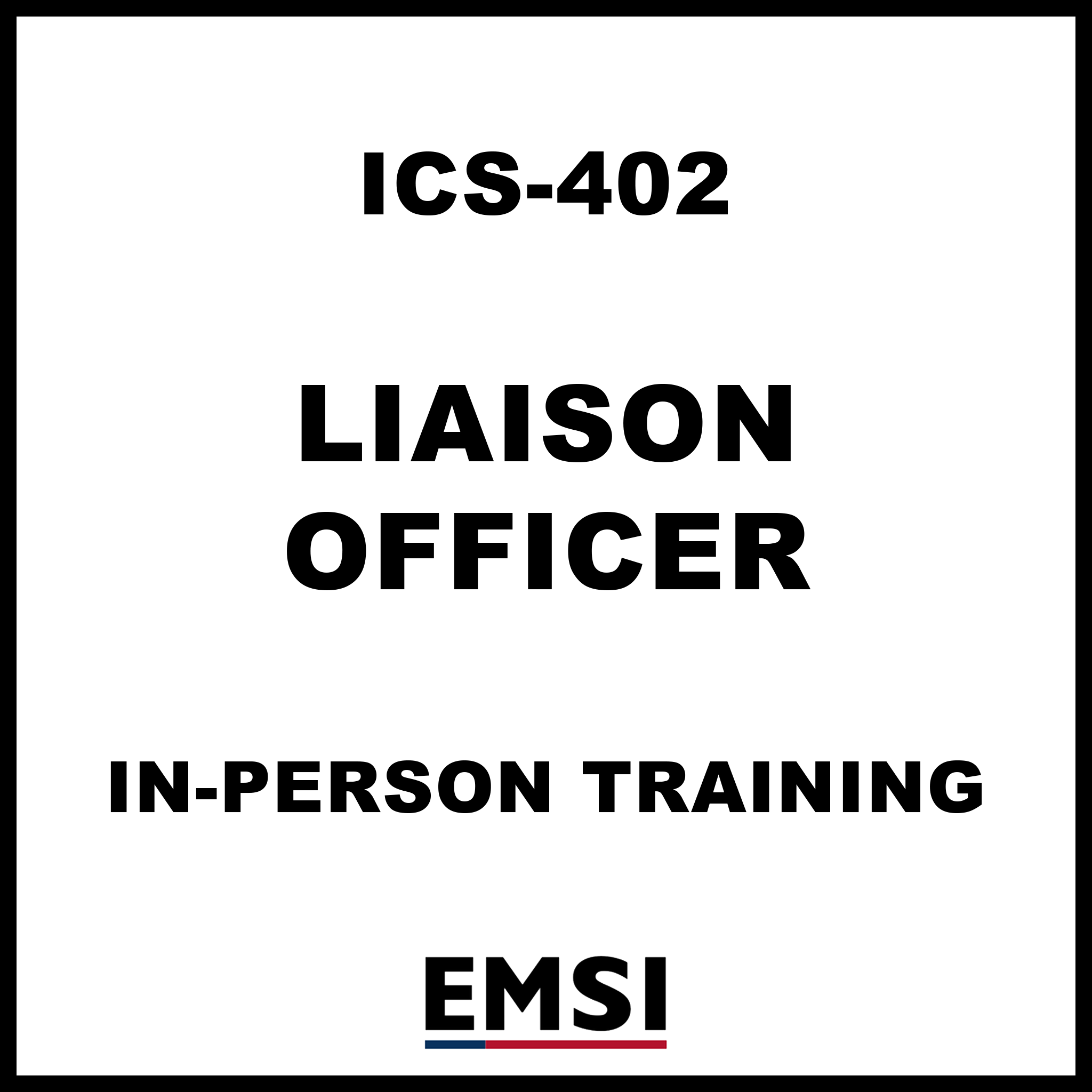 ICS-402 Liaison Officer Training Course - Long Beach, CA (October 8-9)